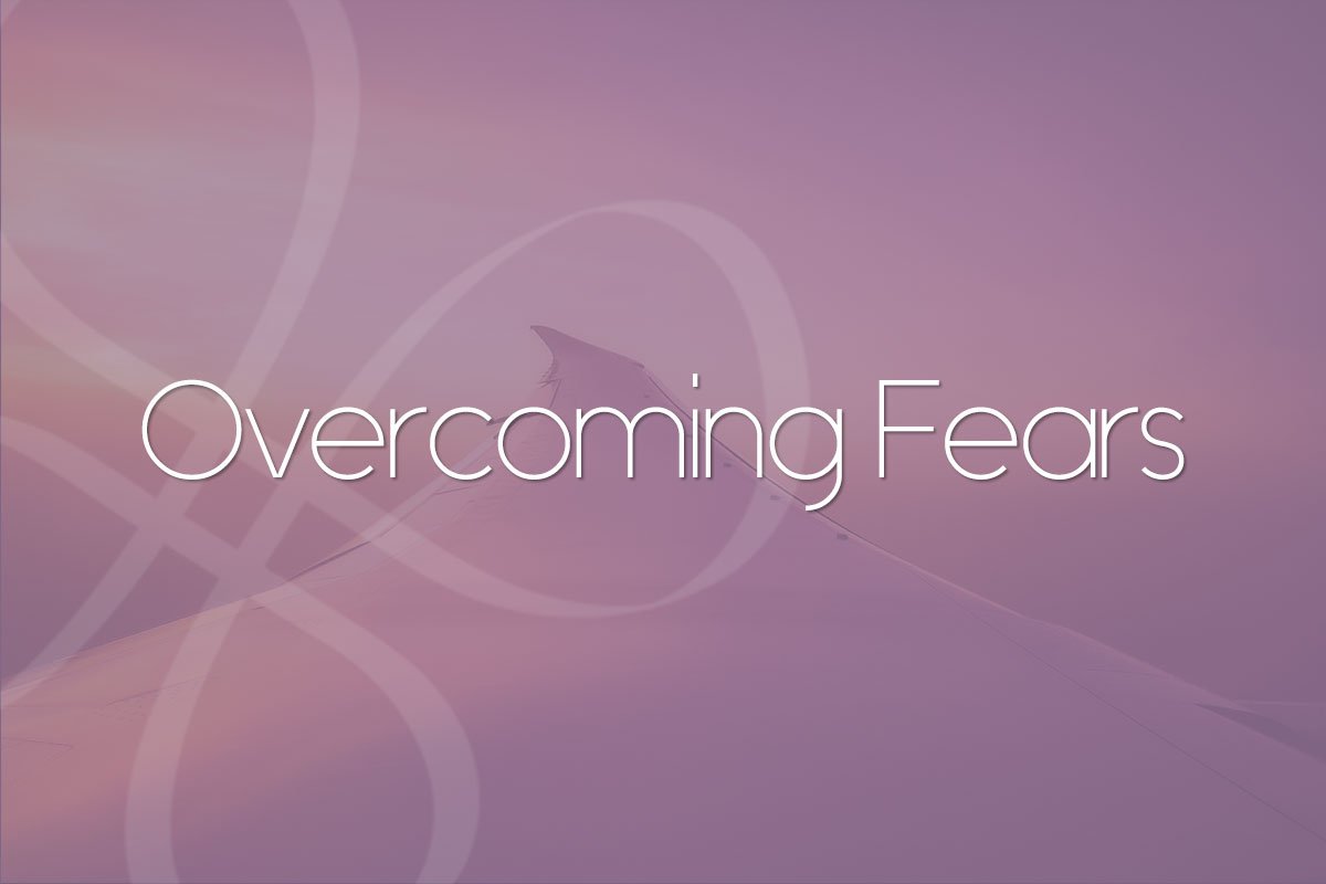 Overcoming Fears - Learn how to manage your fears to life a full life